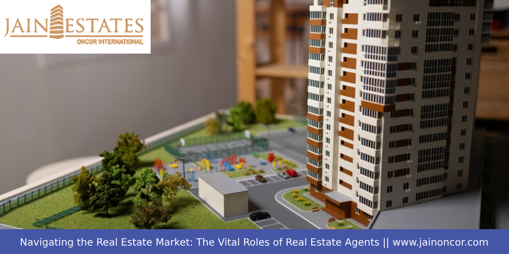 Navigating the Real Estate Market: The Vital Roles of Real Estate Agents