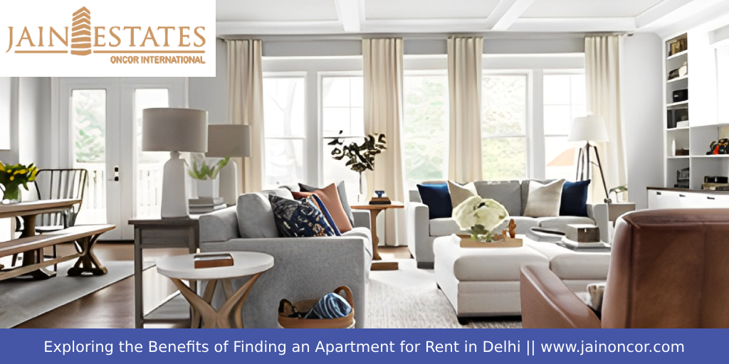 Exploring the Benefits of Finding an Apartment for Rent in Delhi - Jain ...