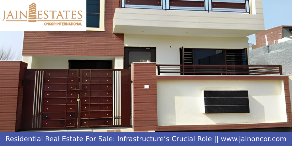 Residential Real Estate For Sale: Infrastructure’s Crucial Role - Jain ...
