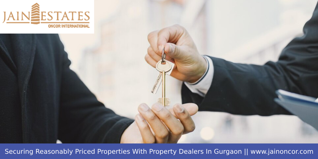Securing Reasonably Priced Properties With Property Dealers In Gurgaon ...