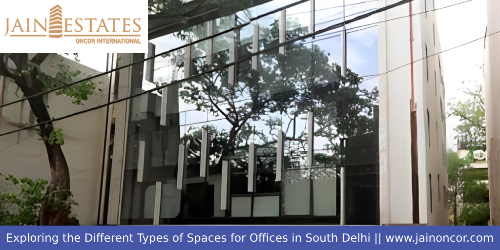 Exploring the Different Types of Spaces for Offices in South Delhi ...