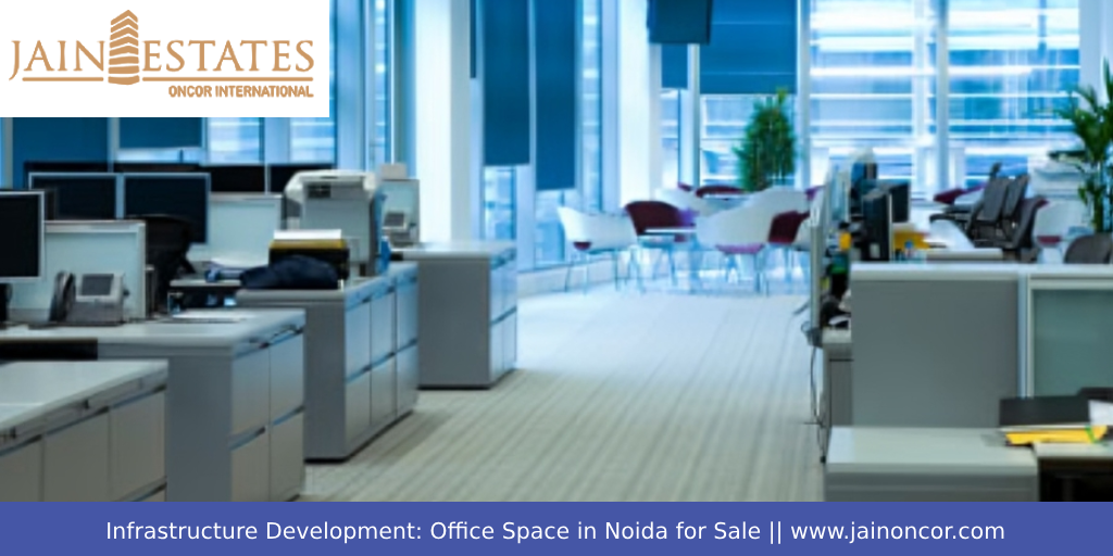 Infrastructure Development: Office Space in Noida for Sale