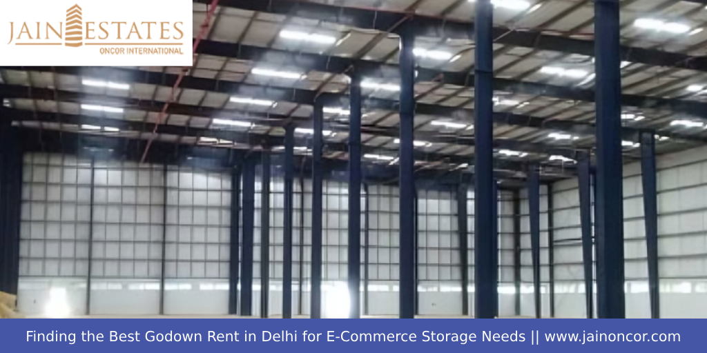 Finding the Best Godown Rent in Delhi for E-Commerce Storage Needs
