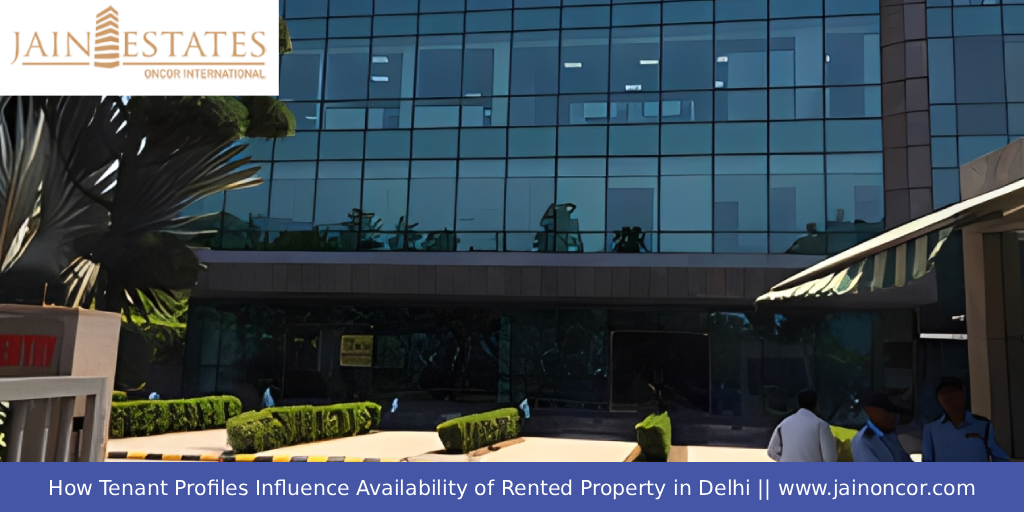 How Tenant Profiles Influence Availability of Rented Property in Delhi